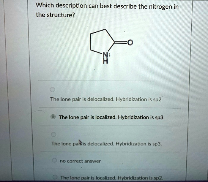 SOLVED: Which description can best describe the nitrogen in the ...