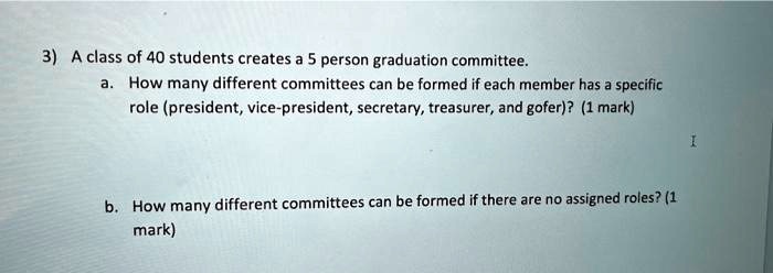 SOLVED: A class of 40 students creates 5 person graduation committee ...