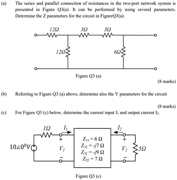SOLVED: The series and parallel connection of resistances in the two-port network system is ...