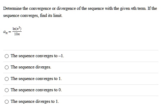 SOLVED: Determine the convergence or divergence of the sequence with ...