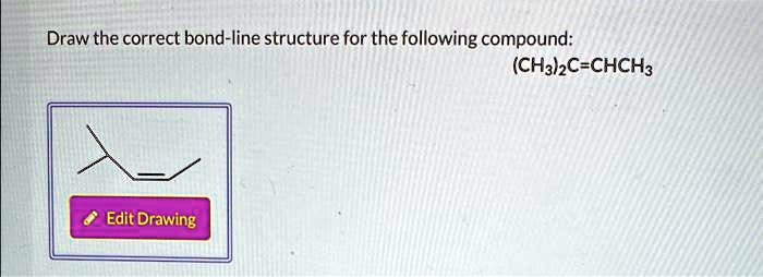 Draw the correct bond-line structure for the following compound: (CH3 ...