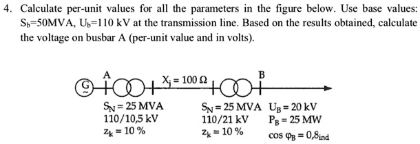 4calculate per unit values for all the parameters in the figure below ...