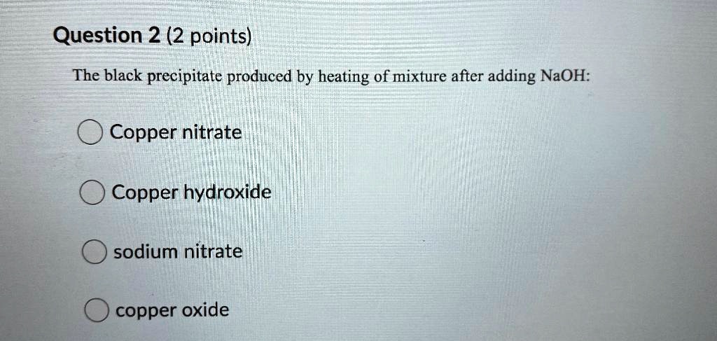 Question 2 2 points the black precipitate produced by...