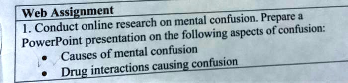 SOLVED: Web Assignment 1.Conduct online research on mental confusion ...