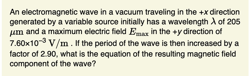 An electromagnetic wave in a vacuum traveling in the +x direction ...