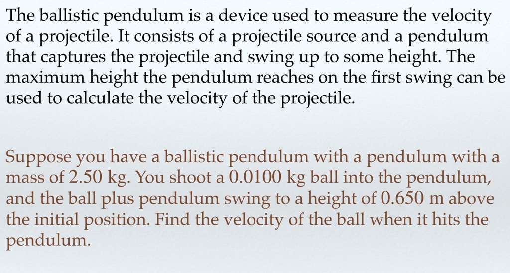 SOLVED: Answers: V= 896m/s The ballistic pendulum is a device used to ...