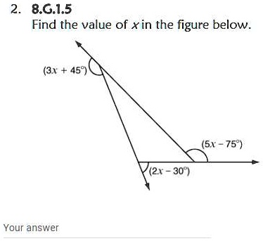 SOLVED: 'Find the value of x in the figure below. 8.6.1.5 Find the value of xin the figure below ...