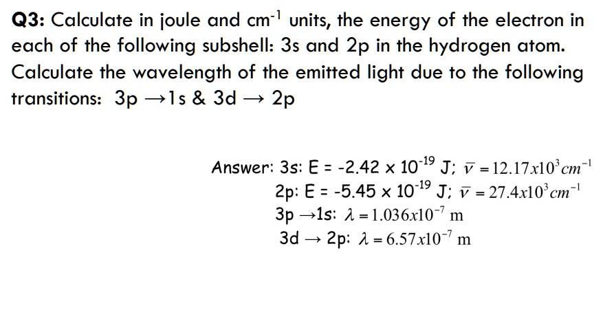 SOLVED: Q3: Calculate in joule and cm-1 units, the energy of the ...