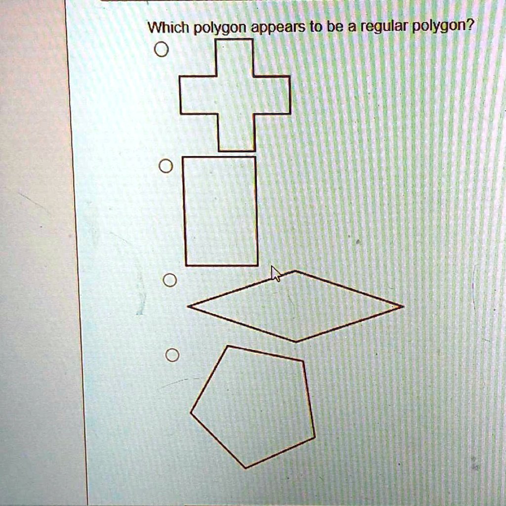 SOLVED: 'Which polygon appears to be a regular polygon? Which polygon ...