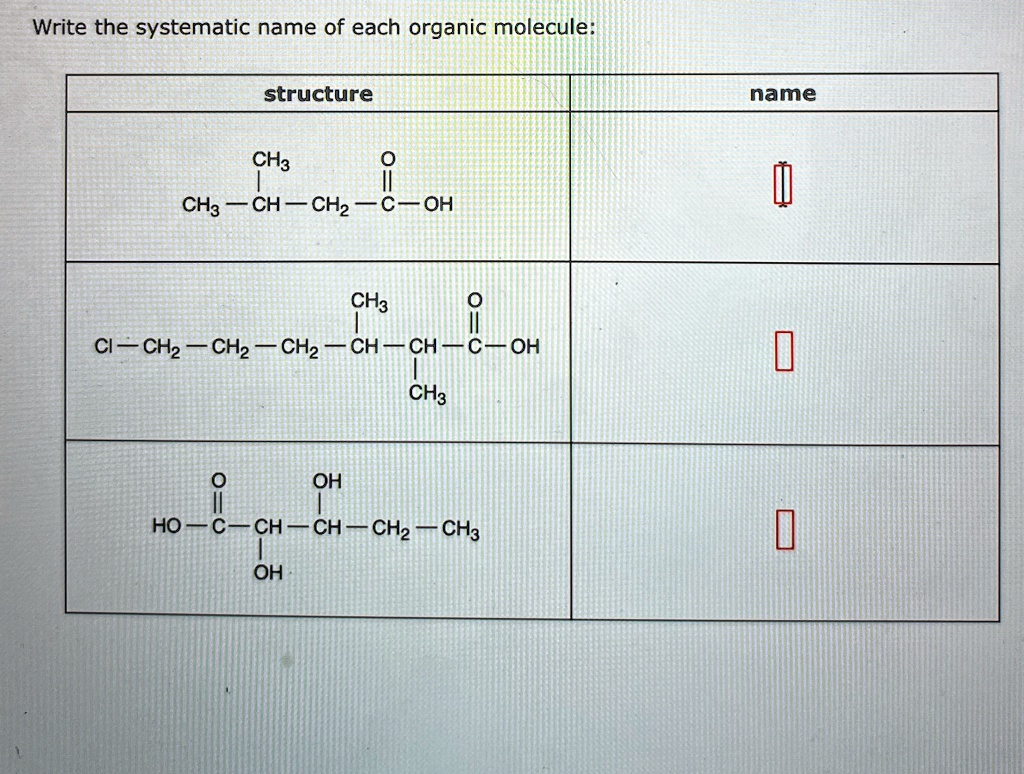 Write The Systematic Name Of Each Organic Molecule Structure Ch3 Ch3 Ch