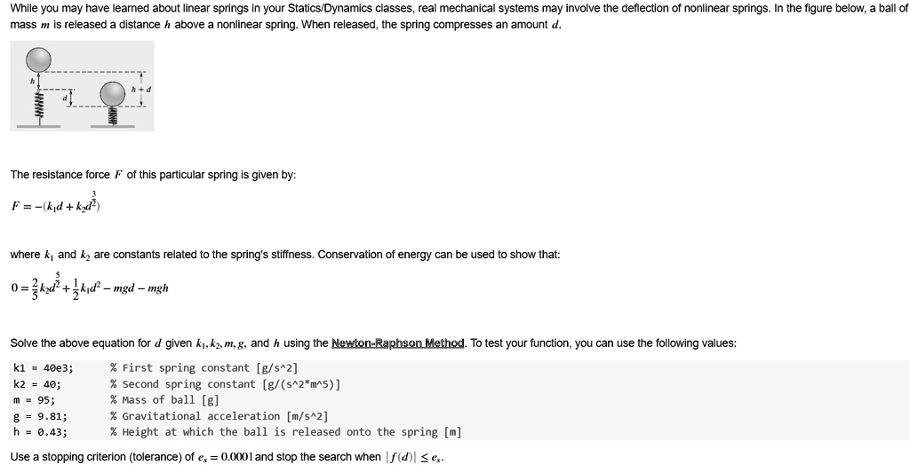 While you may have learned about linear springs in your Statics ...