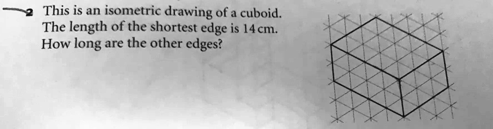 SOLVED: This is an isometric drawing of a cuboid: The length of the ...