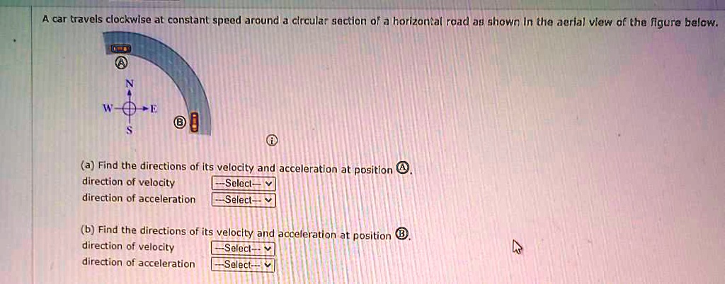SOLVED: 8 car travels clockwise at constant speed around clrcular ...