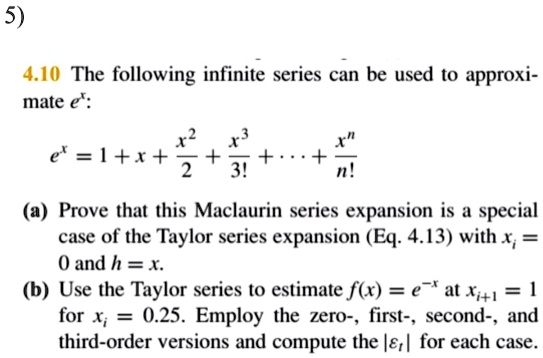 5) 4.10 The following infinite series can be used to approximate e^x: e ...