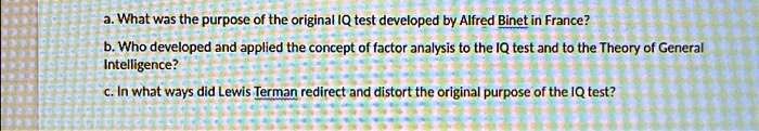 SOLVED: a. What was the purpose of the original IQ test developed by ...