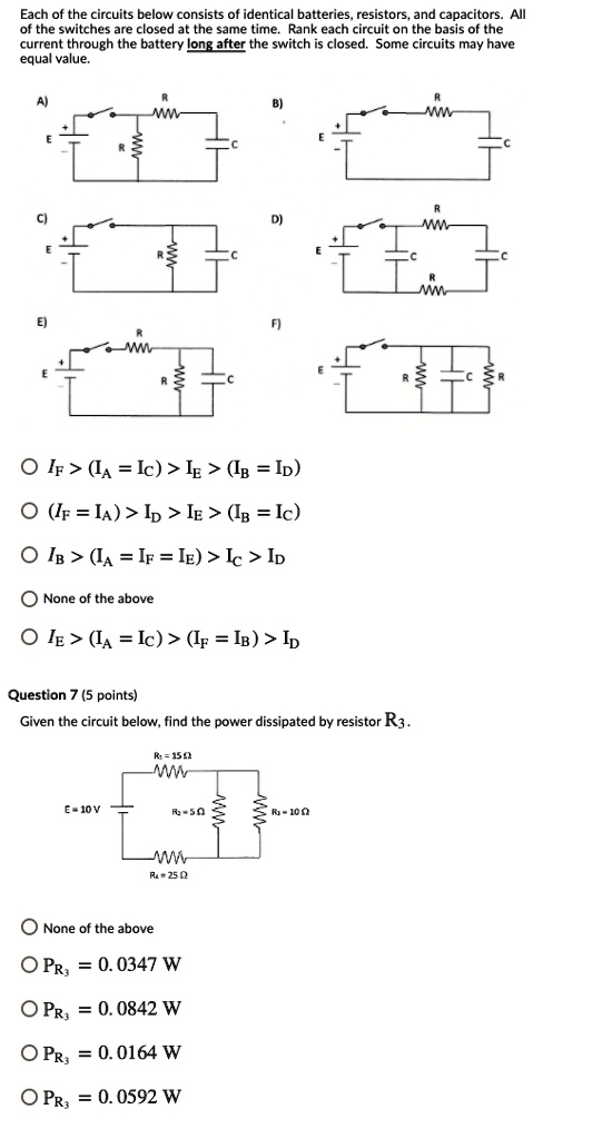 SOLVED: Each of the circuits below consists of identical batteries, resistors, and capacitors ...