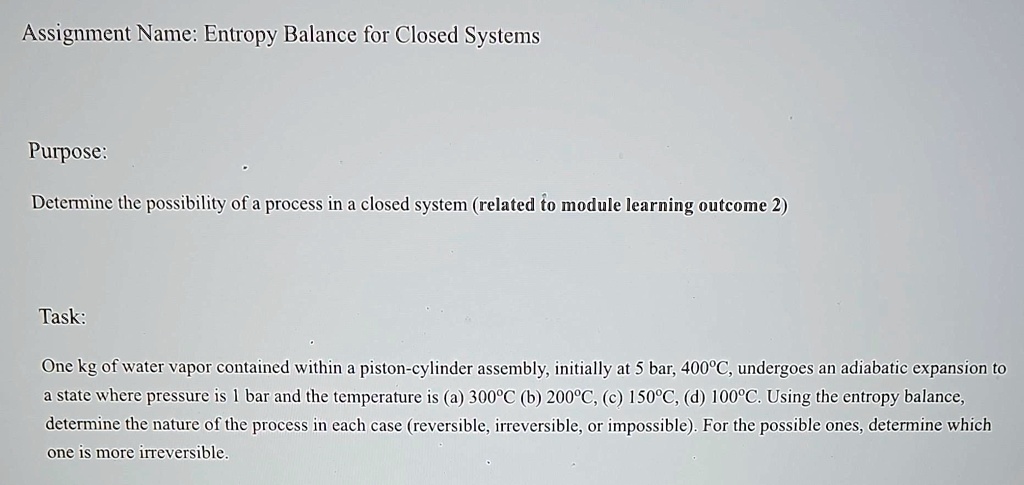 Assignment Name: Entropy Balance for Closed Systems Purpose: Determine ...