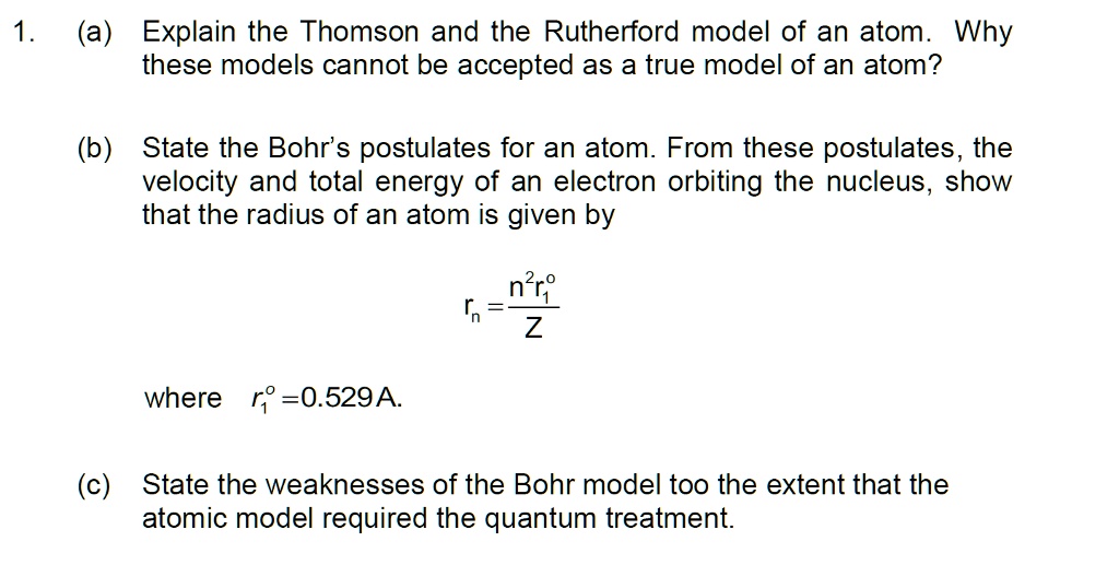 SOLVED: (e) Explain the Thomson and the Rutherford model of an atom ...