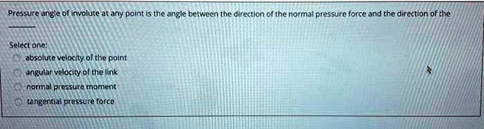 Pressure angle of involute at any point is the angle between the ...