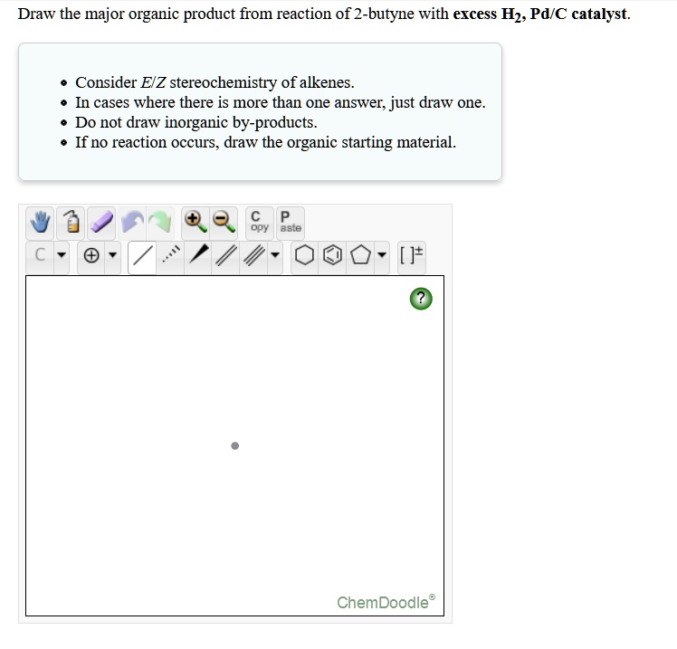 SOLVED: Draw the major organic product from reaction of 2-butyne with ...