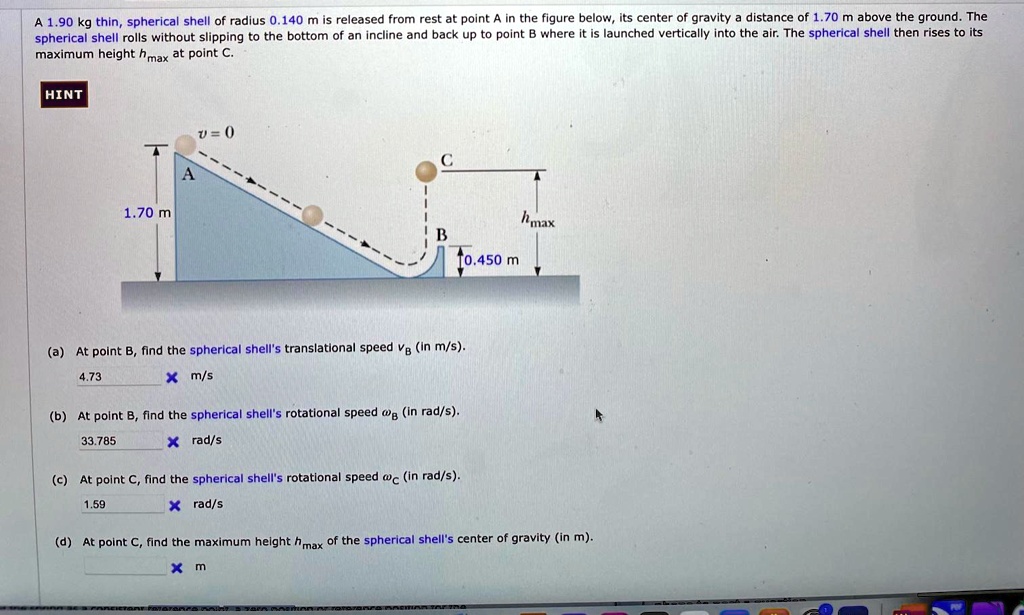SOLVED: A 1.90 kg thin spherical shell of radius 140 m is released from ...