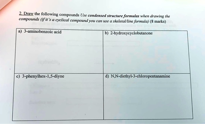 2 draw the following compounds use condensed structure formulas when ...