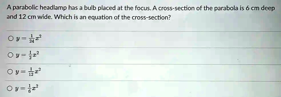 A parabolic headlamp has a bulb placed at the focus. A cross-section of ...