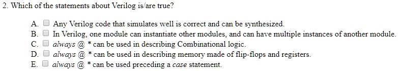 Solved Which Of The Statements About Verilog Isare True A Any Verilog Code That Simulates