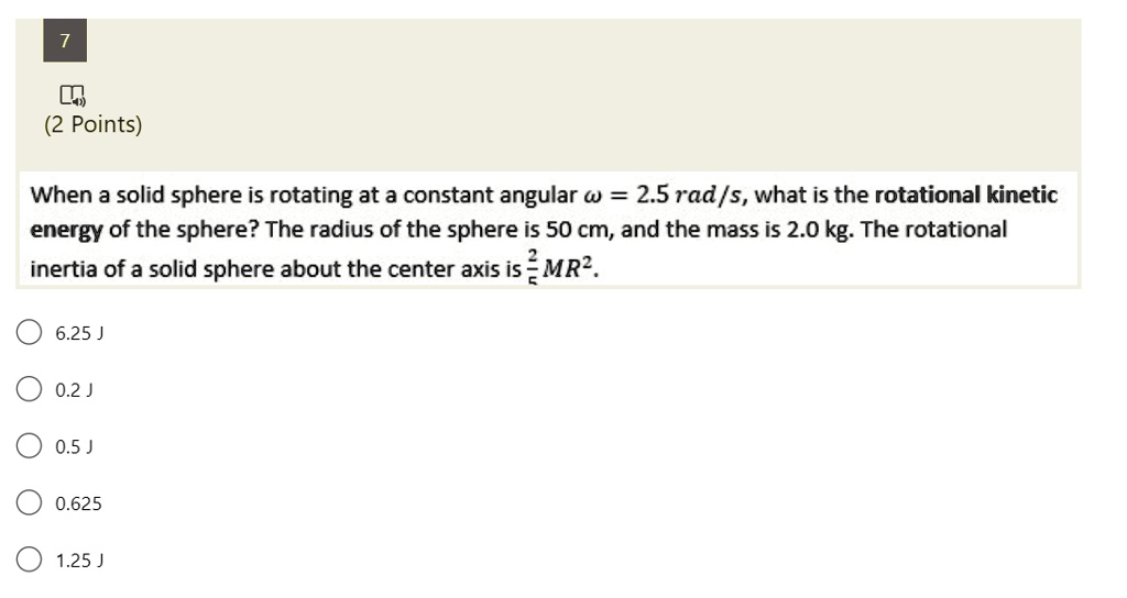 points when a solid sphere is rotating at a constant angular 25rad what is the rotational ...