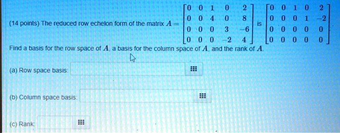 14 points the reduced row echelon form of the matrix find basis for the ...