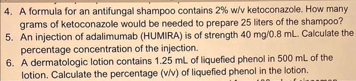SOLVED: 4. A formula for an antifungal shampoo contains 2% w/v ...