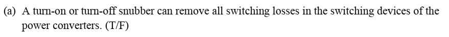 SOLVED: (a) A turn-on or turn-off snubber can remove all switching ...