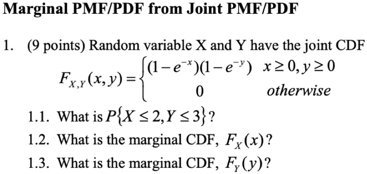 SOLVED:Marginal PMF/PDF from Joint PMF/PDF 1. points) Random variable X ...