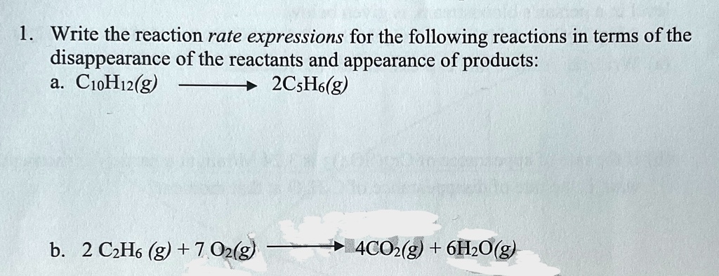 SOLVED: 1. Write the reaction rate expressions for the following ...