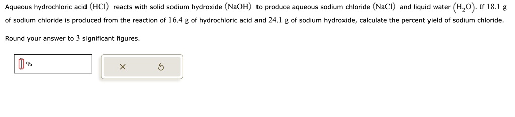 SOLVED: Aqueous hydrochloric acid (HCl)reacts with solid sodium hydroxide (NaOH) to produce ...