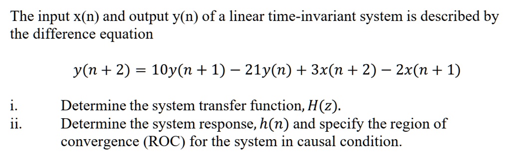 SOLVED: The input x(n) and output y(n) of a linear time-invariant system is described by the ...