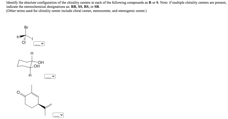 SOLVED: Identify the absolute configuration of the chirality centers in ...