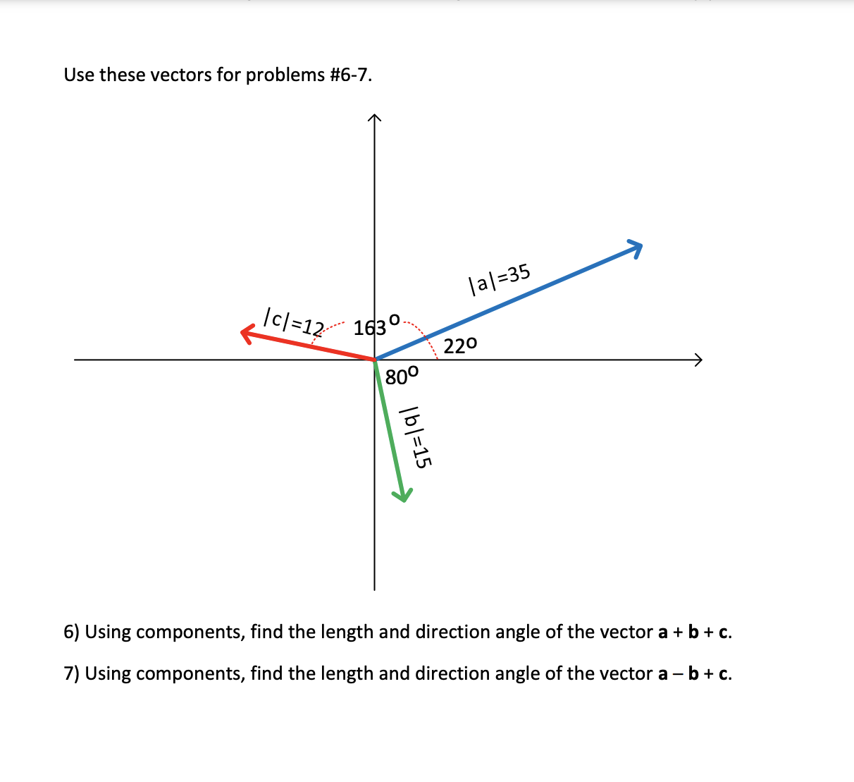 Use these vectors for problems #6-7. 6) Using components, find the ...