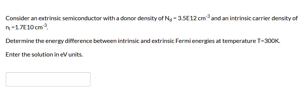 SOLVED: Consider an extrinsic semiconductor with a donor density of Na ...