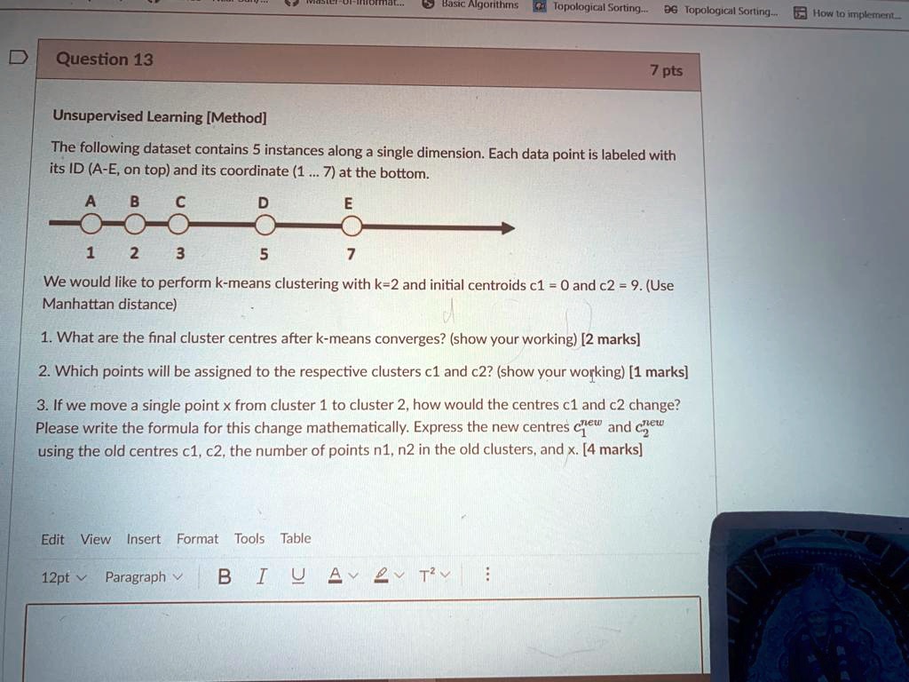 SOLVED: Unsupervised Learning [Method] The following dataset contains 5 instances along a single ...