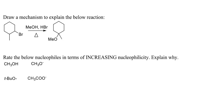 draw mechanism to explain the below reaction meoh hbr meo rate the ...