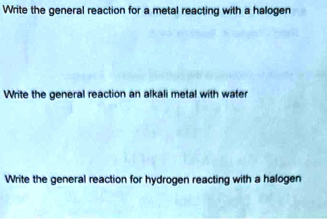 SOLVED: Write the general reaction for a metal reacting with a halogen ...