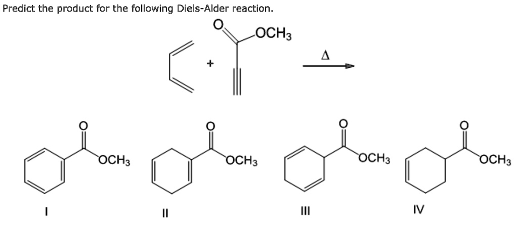 SOLVED: Predict the product for the following Diels-Alder reaction ...