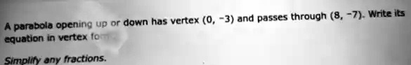 A parabola opening up or down has vertex (0, -3) and passes...