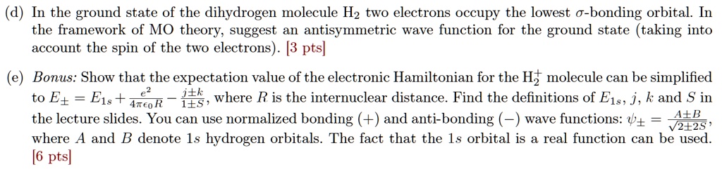 SOLVED: In the ground state of the dihydrogen molecule H2, two ...