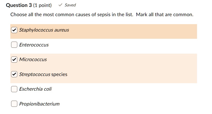 Question 3 (1 point) Saved Choose all the most common causes of sepsis ...