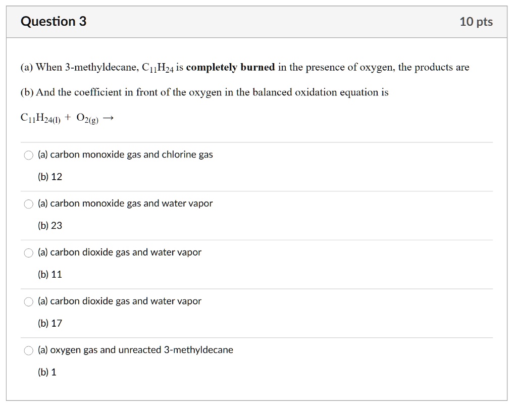 question 3 10 pts when 3 methyldecane c1hz4 is completely burned in the ...