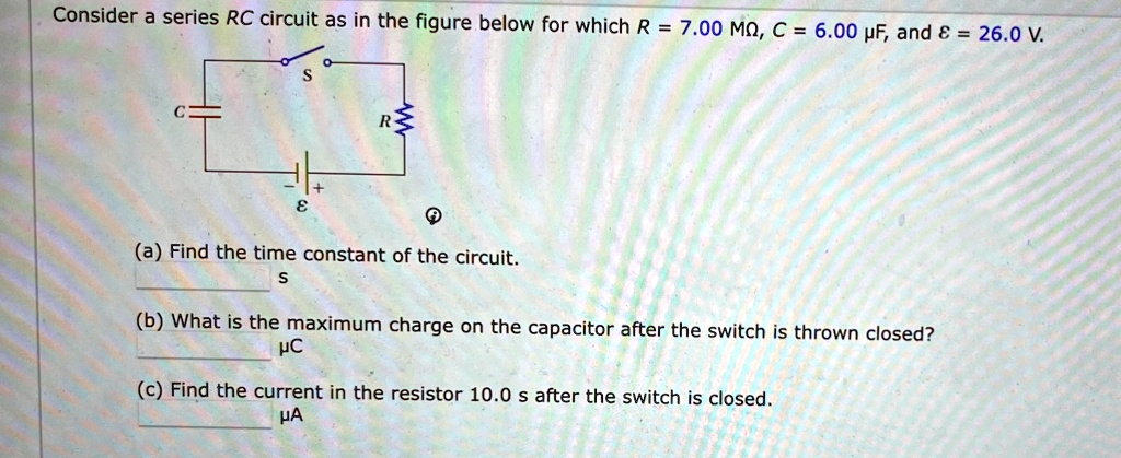 consider a series rc circuit as in the figure below for which r 700 momega c 600 mu f and ...
