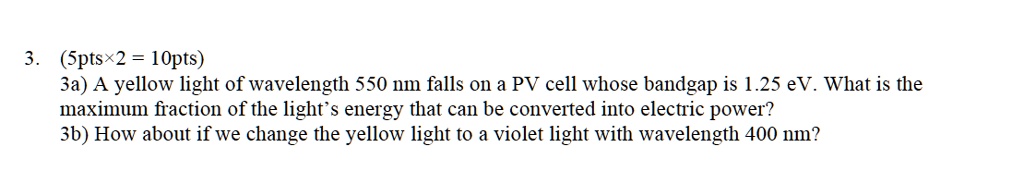 SOLVED: 3a) A yellow light of wavelength 550 nm falls on a PV cell ...