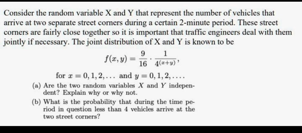 SOLVED: Consider the random variable X and Y that represent the number of vehicles that arrive ...